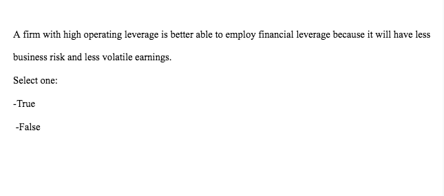 Solved A firm with high operating leverage is better able to | Chegg.com