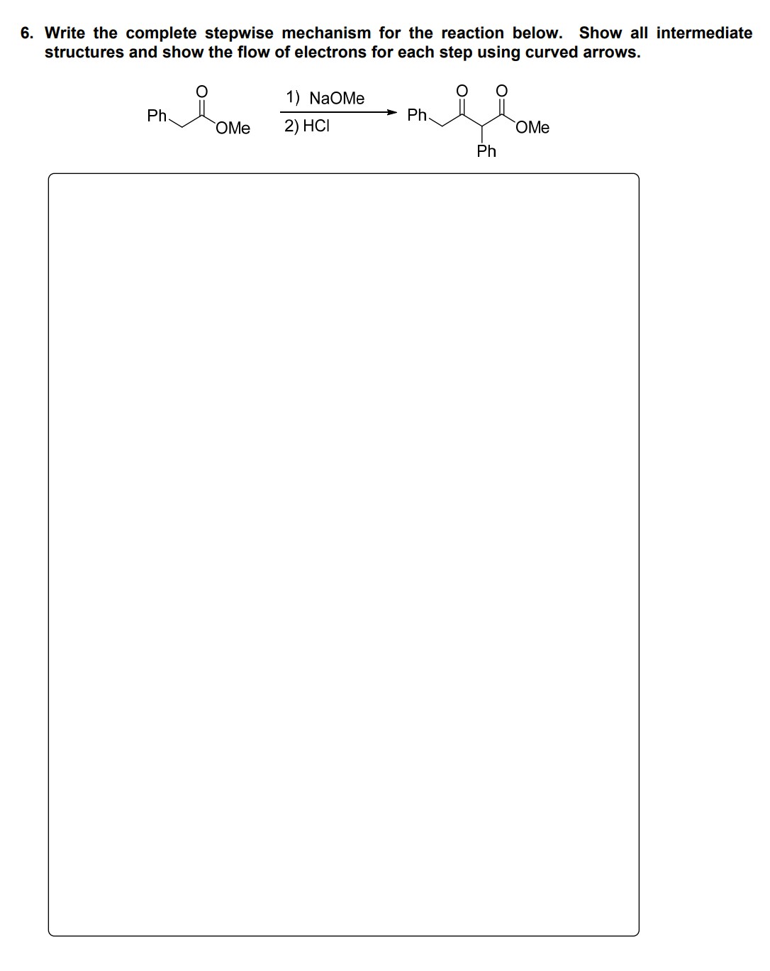 Solved 6. Write the complete stepwise mechanism for the | Chegg.com