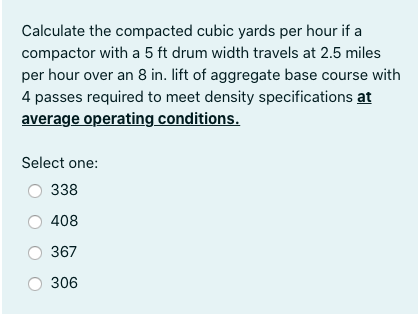 Solved Calculate the compacted cubic yards per hour if a | Chegg.com