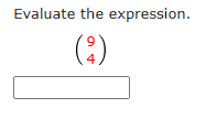 Solved Evaluate the expression.([9],[4]) | Chegg.com
