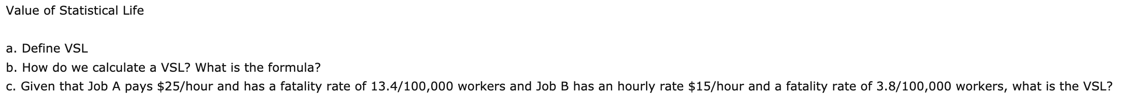 Solved Value of Statistical Life a. Define VSL b. How do we | Chegg.com