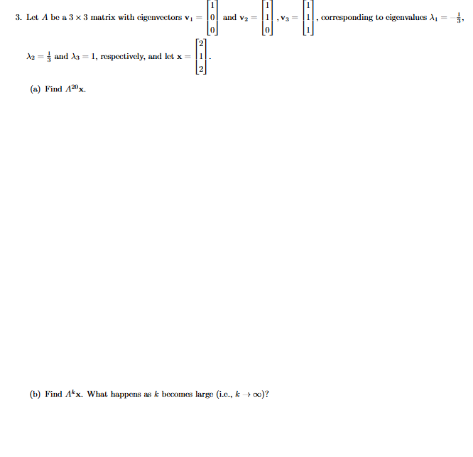 Solved Let A be a 3×3 ﻿matrix with eigenvectors v1=[100] | Chegg.com
