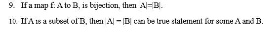 Solved 9. If a map f:A to B, is bijection, then ∣A∣=∣B∣. 10. | Chegg.com