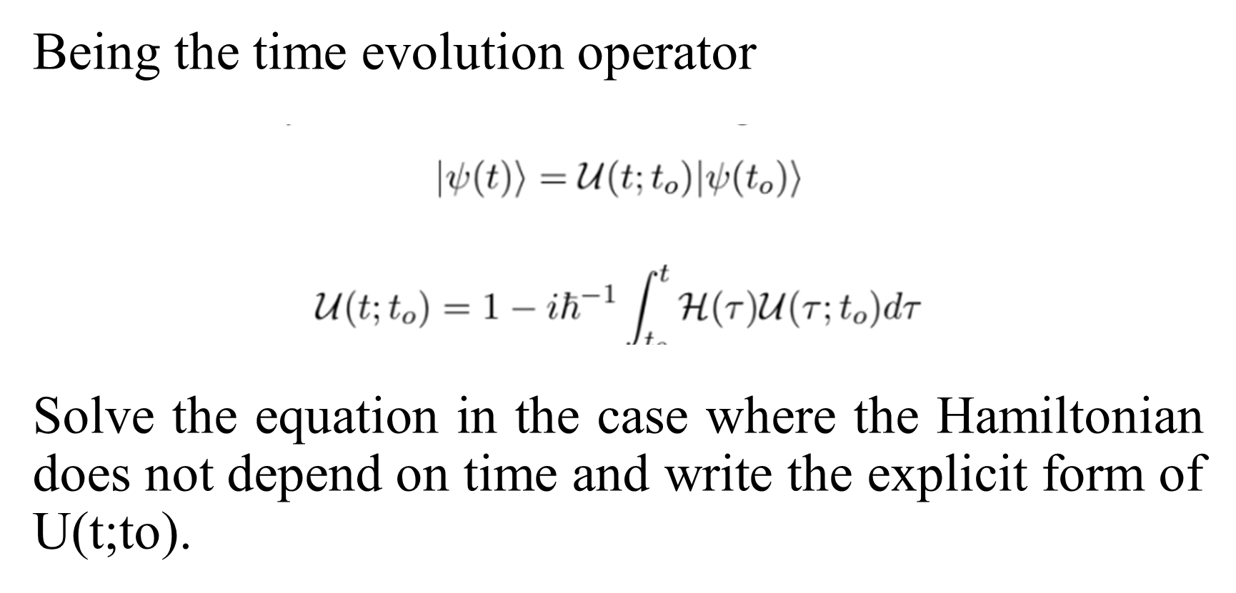 Solved Being the time evolution operator|ψ(t):Solve the | Chegg.com