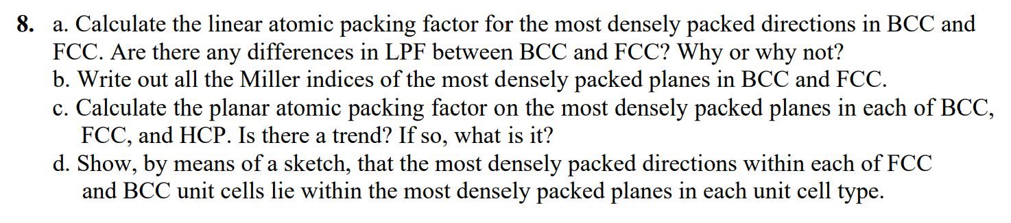 Solved 8. a. Calculate the linear atomic packing factor for | Chegg.com