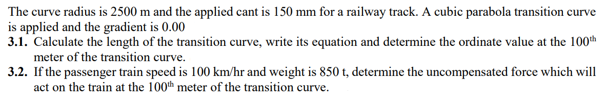 Solved The curve radius is 2500 m and the applied cant is | Chegg.com