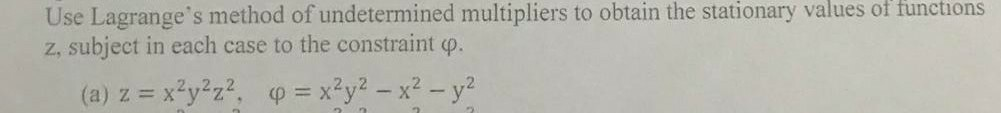 Solved Use Lagrange's method of undetermined multipliers to | Chegg.com