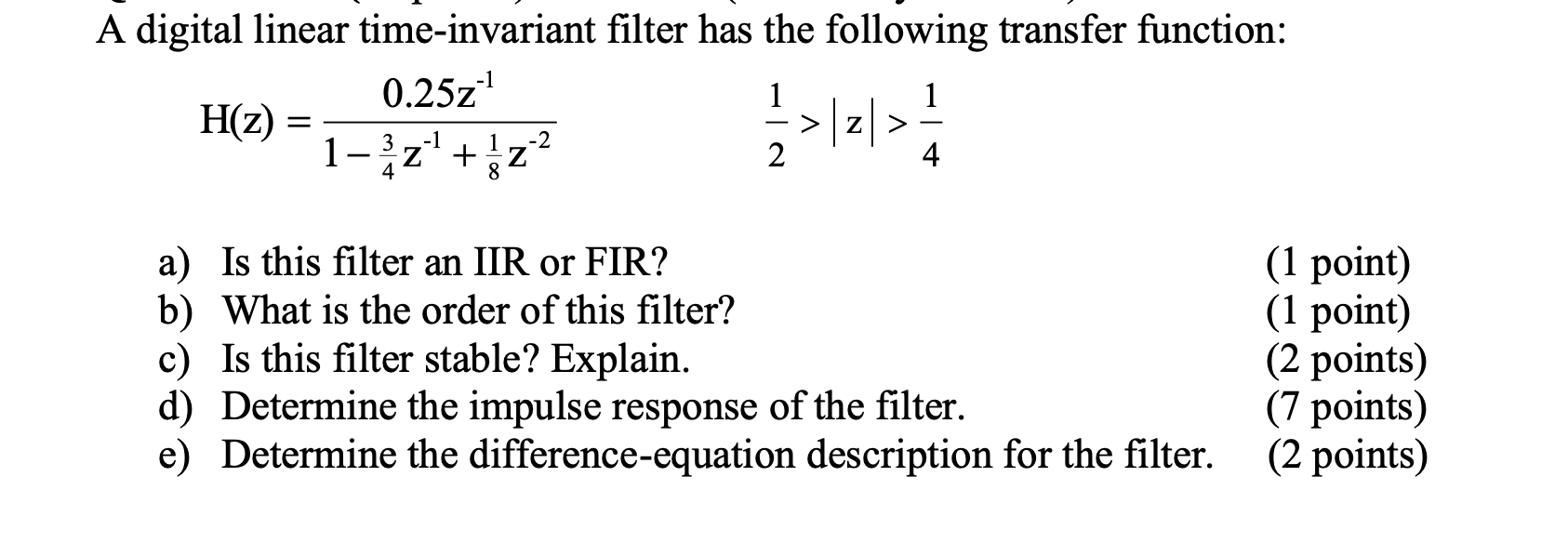 Solved A digital linear time-invariant filter has the | Chegg.com