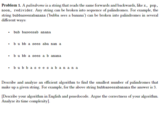 Solved Problem 1. A palindrome is a string that reads the | Chegg.com
