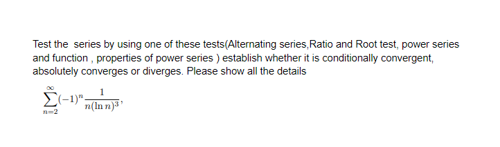 Solved Test the series by using one of these | Chegg.com