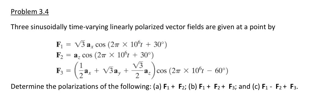 Solved Three sinusoidally time-varying linearly polarized | Chegg.com
