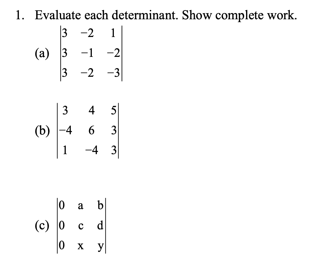 Solved 1. Evaluate each determinant. Show complete work. 3 | Chegg.com