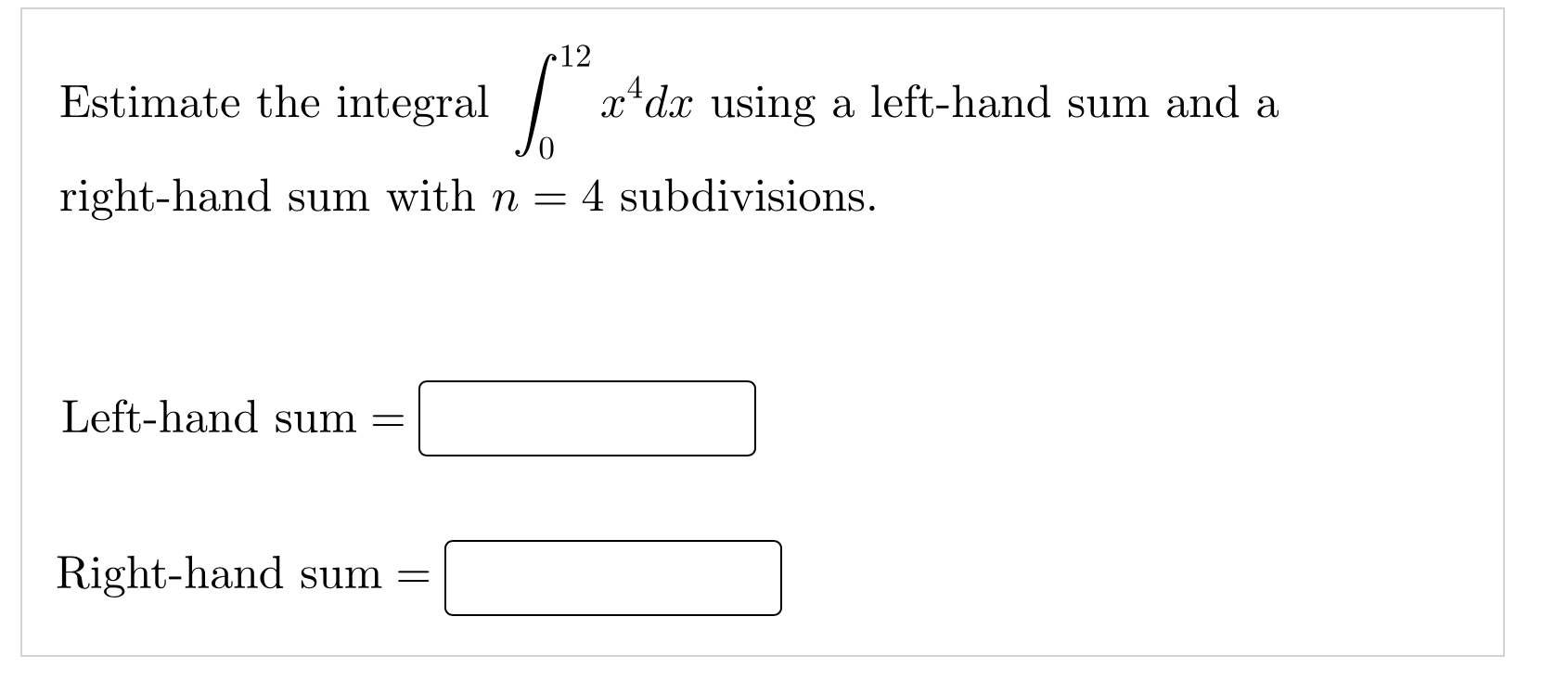 Solved Estimate lo 12 1 dx using a left-hand sum with n x + | Chegg.com