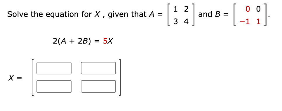 Solved Solve the equation for X, given that A=[1324] and | Chegg.com