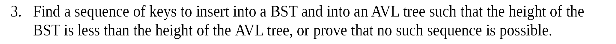 Solved 3. Find a sequence of keys to insert into a BST and | Chegg.com