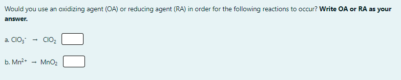 Solved Would you use an oxidizing agent (OA) or reducing | Chegg.com