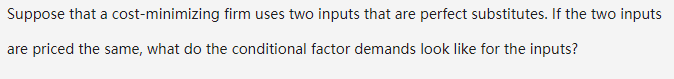 Solved Suppose That A Cost Minimizing Firm Uses Two Inputs