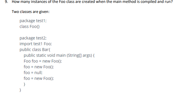 Solved 9. How many instances of the Foo class are created | Chegg.com