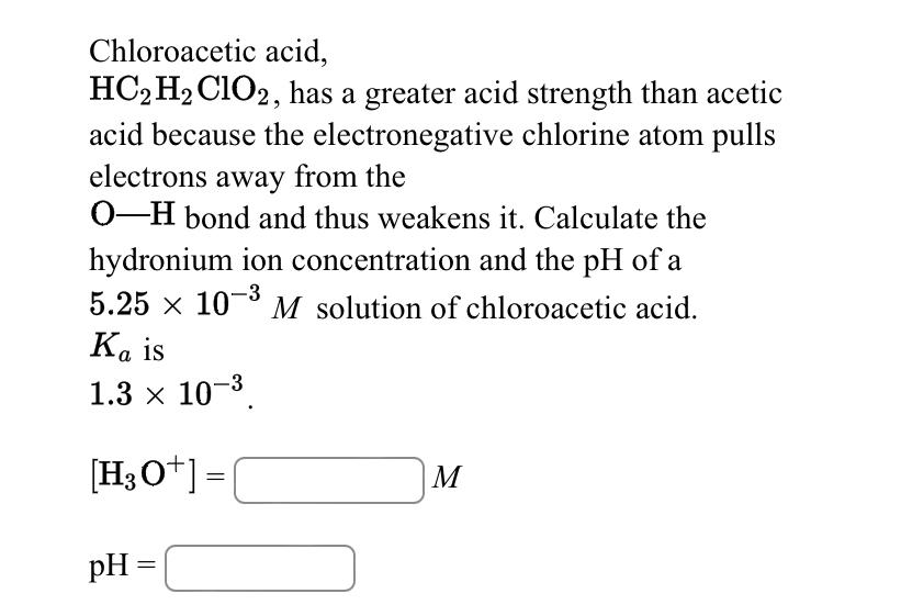 Solved Chloroacetic acid, HC2H2C1O2, has a greater acid | Chegg.com
