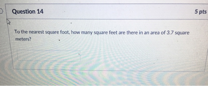 Solved Question 14 5 pts To the nearest square foot, how | Chegg.com
