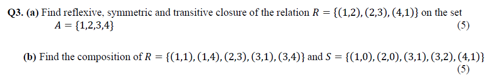 Solved Q3. (a) Find reflexive, symmetric and transitive | Chegg.com
