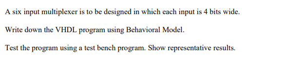 Solved A six input multiplexer is to be designed in which | Chegg.com