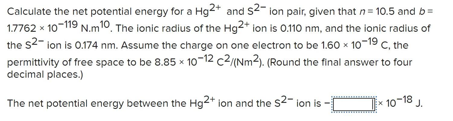 Solved Calculate the net potential energy for a Hg2+ and S2− | Chegg.com