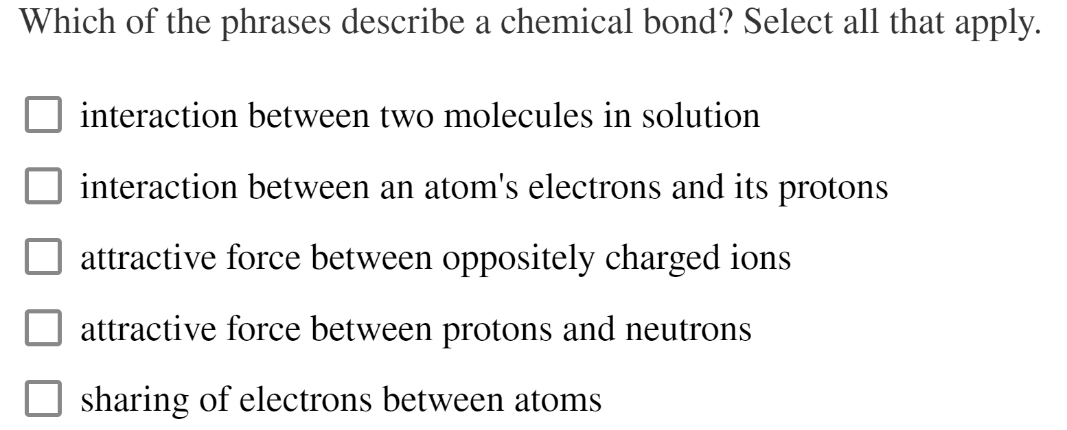 Solved Which of the phrases describe a chemical bond? Select | Chegg.com