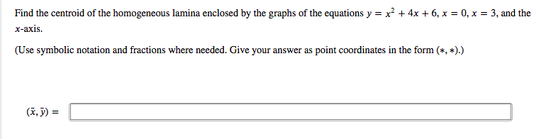 Solved Find the centroid of the homogeneous lamina enclosed | Chegg.com