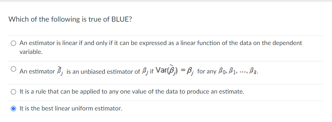 Solved Which of the following is true of BLUE? An estimator | Chegg.com