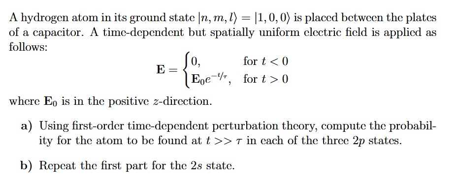 [Solved]: A hydrogen atom in its ground state |n,m,l: is pla