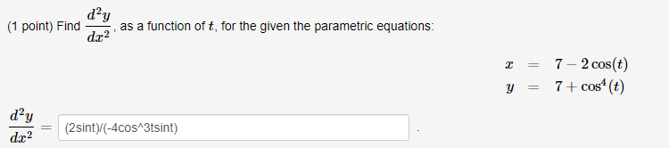 Solved (1 point) Find dx2d2y, as a function of t, for the | Chegg.com