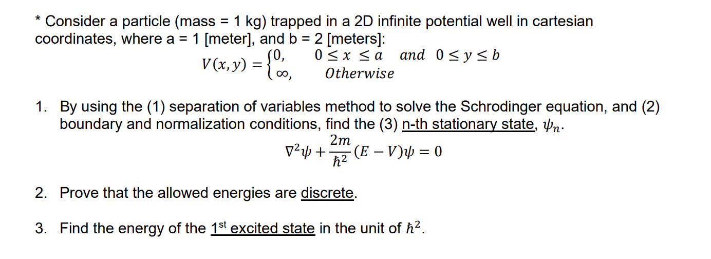 Solved * Consider a particle (mass =1 kg ) trapped in a 2D | Chegg.com
