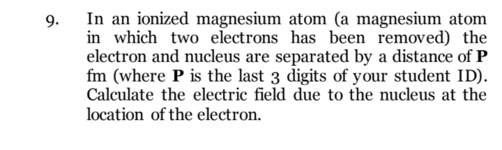 Solved 9. In an ionized magnesium atom (a magnesium atom in | Chegg.com