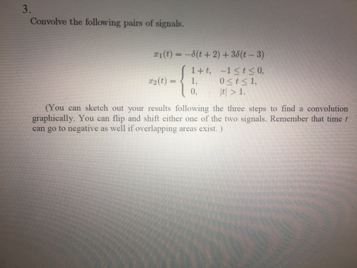 Solved Convolve the following pairs of signals. x_1 (t) = - | Chegg.com