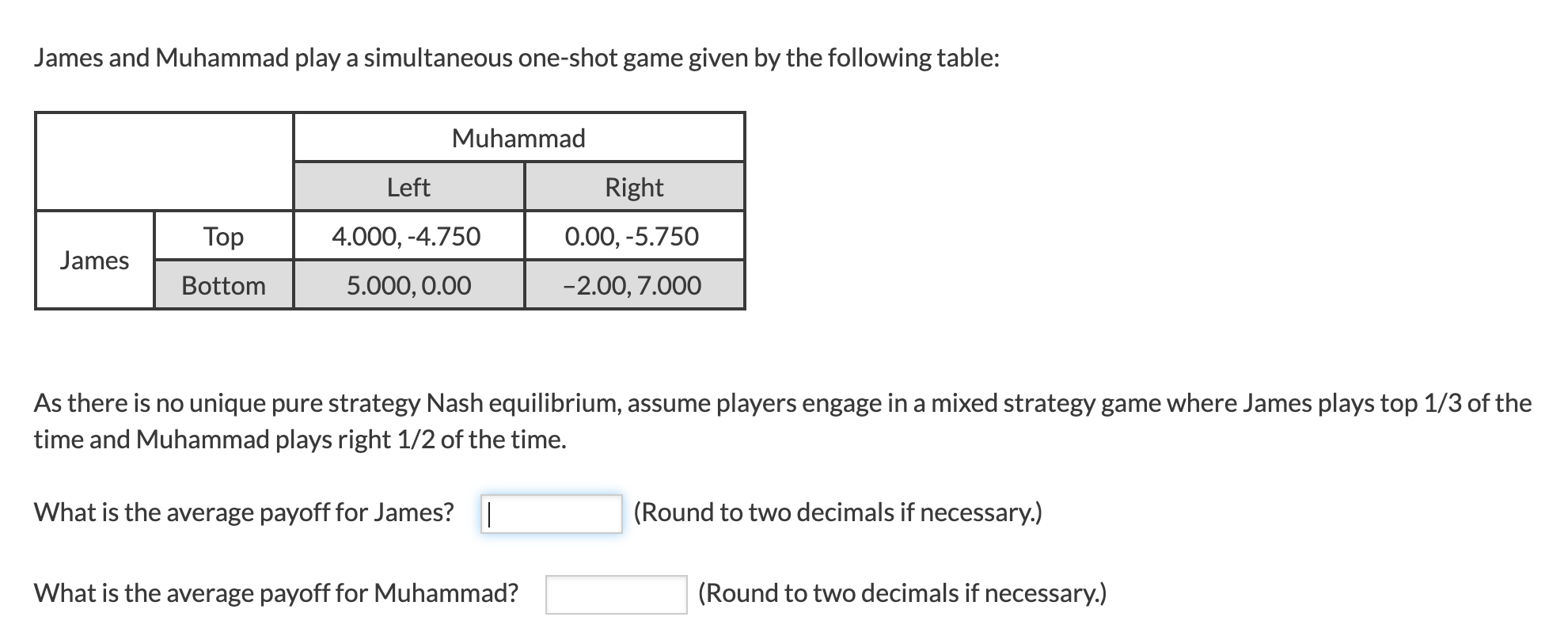 Solved James and Muhammad play a simultaneous one-shot game | Chegg.com