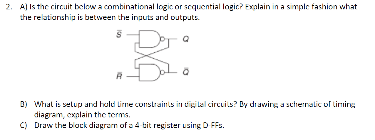 Solved 2. A) Is the circuit below a combinational logic or | Chegg.com