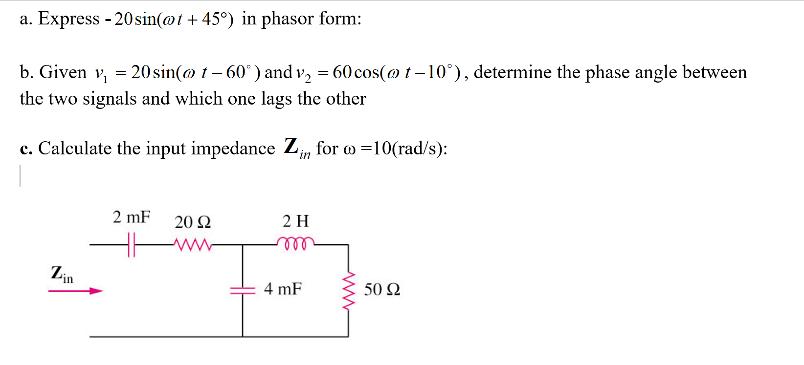 Solved a. Express - 20 sin(ot +45) in phasor form: b. Given | Chegg.com