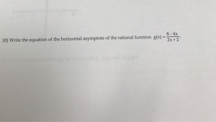 Solved Write the equation of the horizontal asymptote of the | Chegg.com