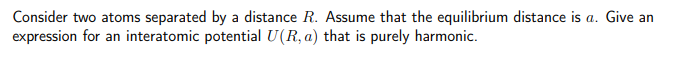 Solved Consider two atoms separated by a distance R. Assume | Chegg.com