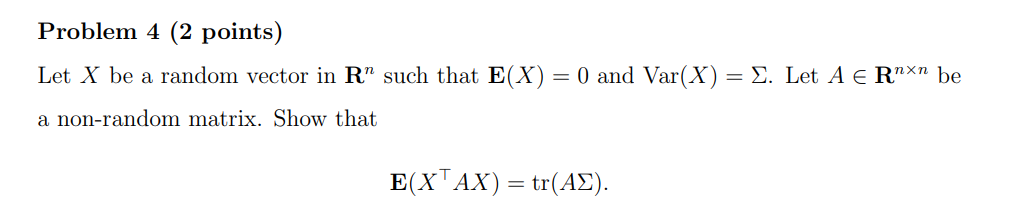 Solved Let X be a random vector in Rn such that E(X)=0 and | Chegg.com