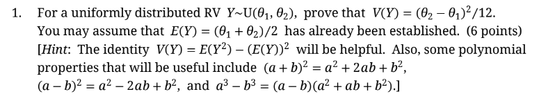 Solved 1. For a uniformly distributed RVY∼U(θ1,θ2), prove | Chegg.com
