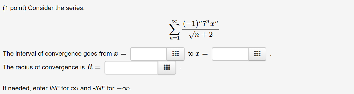 Solved (1 point) Consider the power series The interval of | Chegg.com
