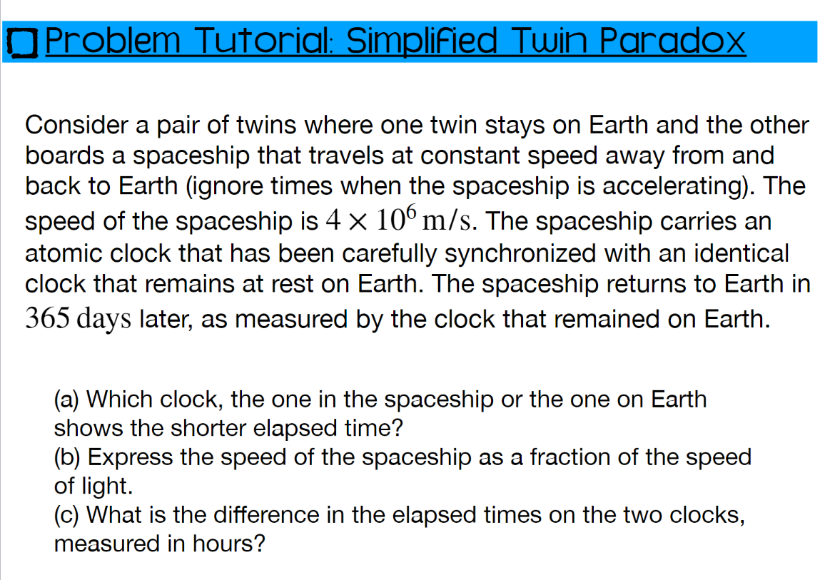 Solved Problem Tutorial: Simplified Twin Paradox Consider a | Chegg.com