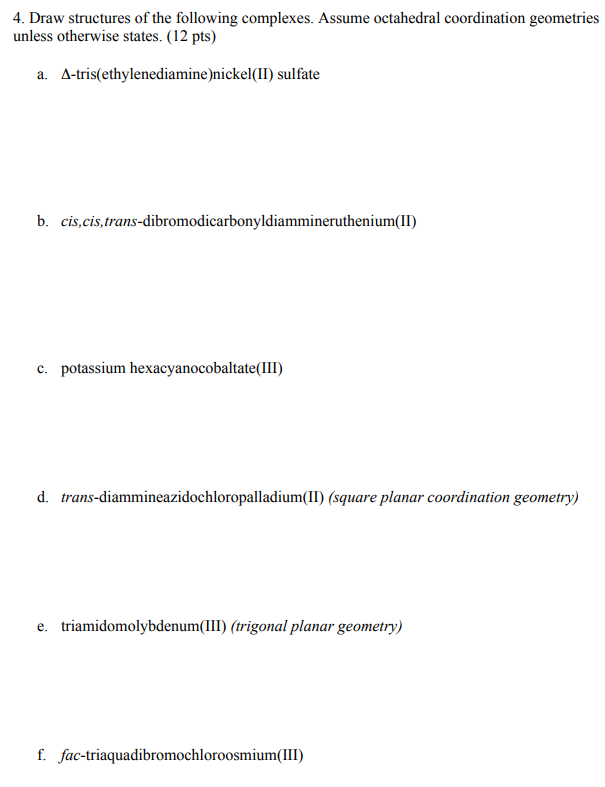 Solved 4. Draw structures of the following complexes. Assume | Chegg.com