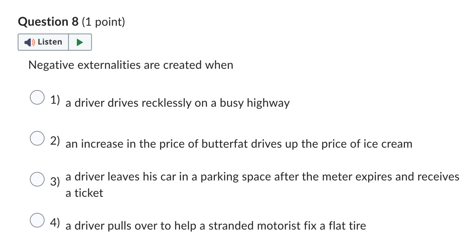 Solved Question 8 (1 ﻿point)Negative externalities are | Chegg.com