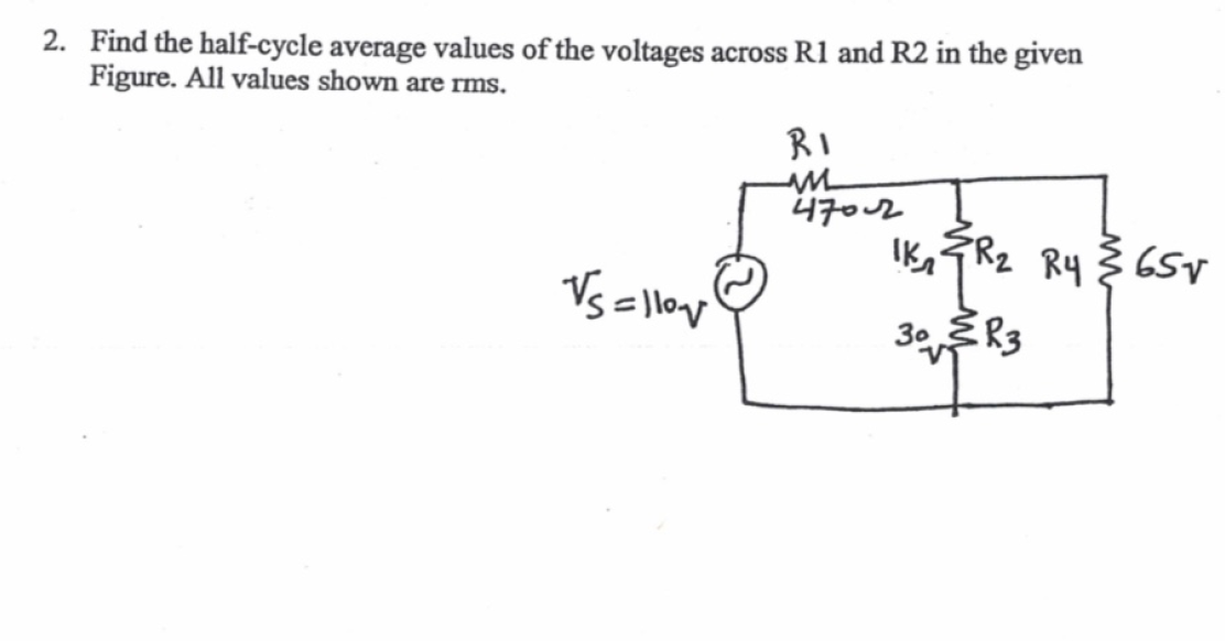 Solved 2. Find the half-cycle average values of the voltages | Chegg.com