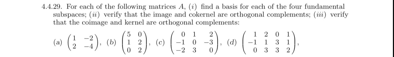 Solved 4.4.29. For each of the following matrices A,(i) find | Chegg.com