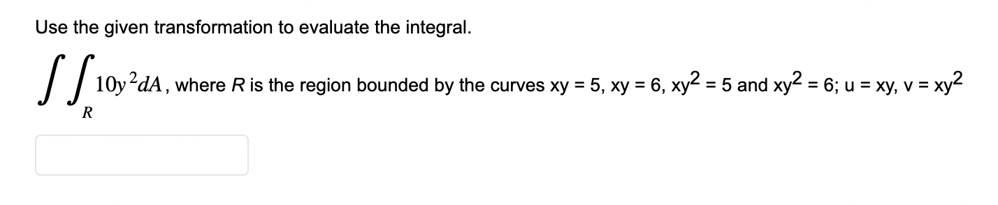 Solved Use the given transformation to evaluate the | Chegg.com