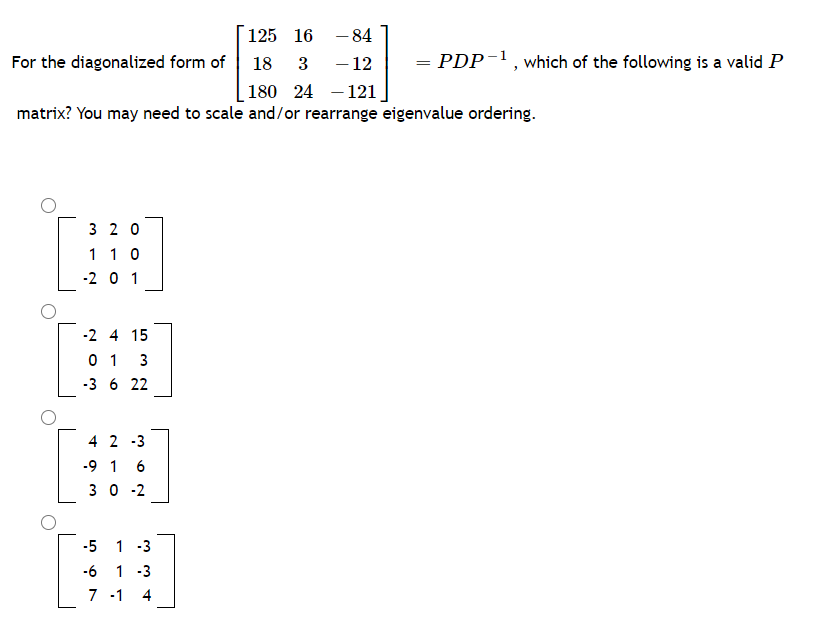Solved == 125 16 -84 For the diagonalized form of 18 3 - 12 | Chegg.com